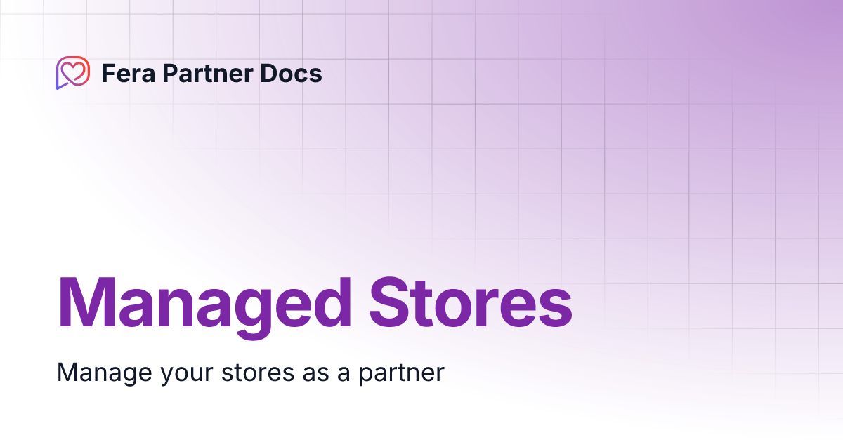Managed Stores | Fera Partner Docs